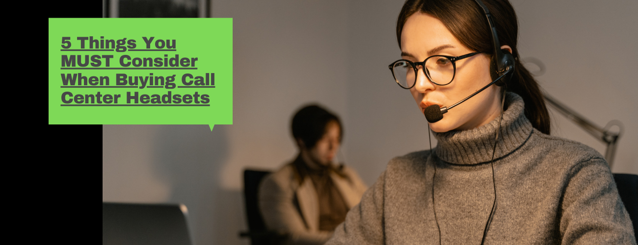 5 Things You MUST Consider When Buying Call Center Headsets – Discover ...